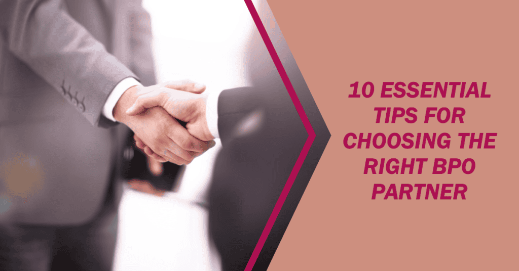 10 Essential Tips For Selecting A BPO Partner