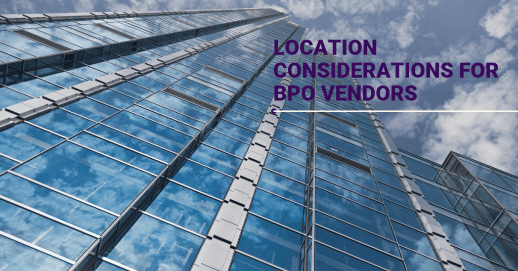 BPO Vendor Location Considerations: Finding The Right Fit