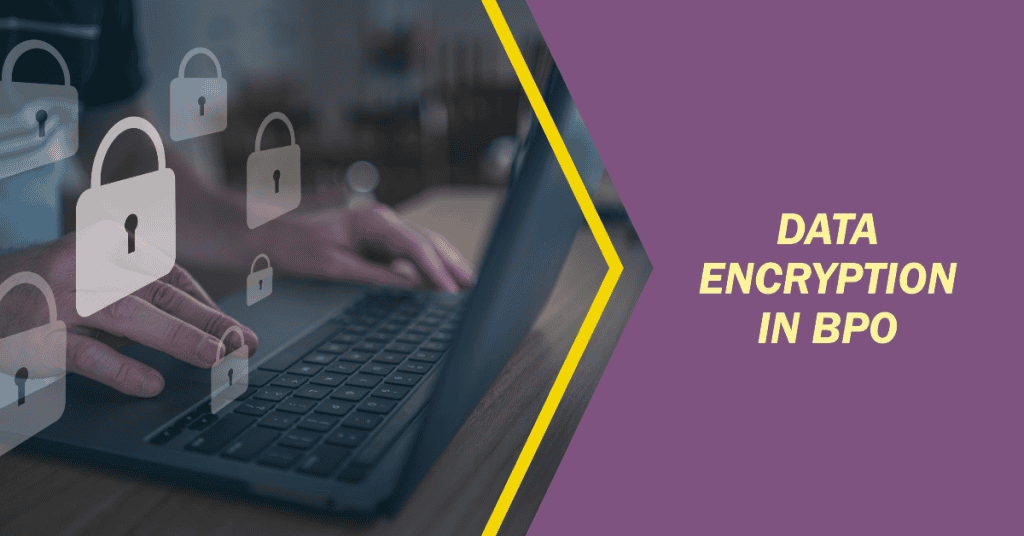Data Encryption In BPO Companies: The Essential Security Layer